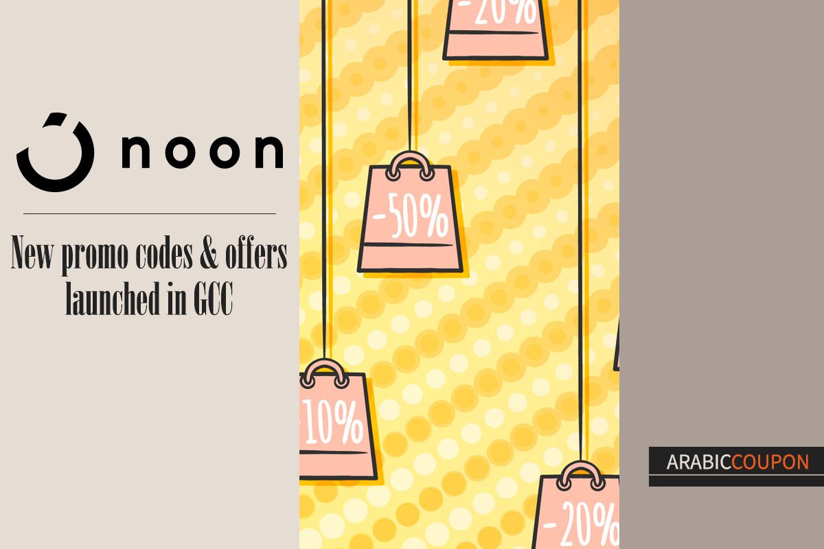 Experience the launch of Noon coupons & offers for cost-effective shopping